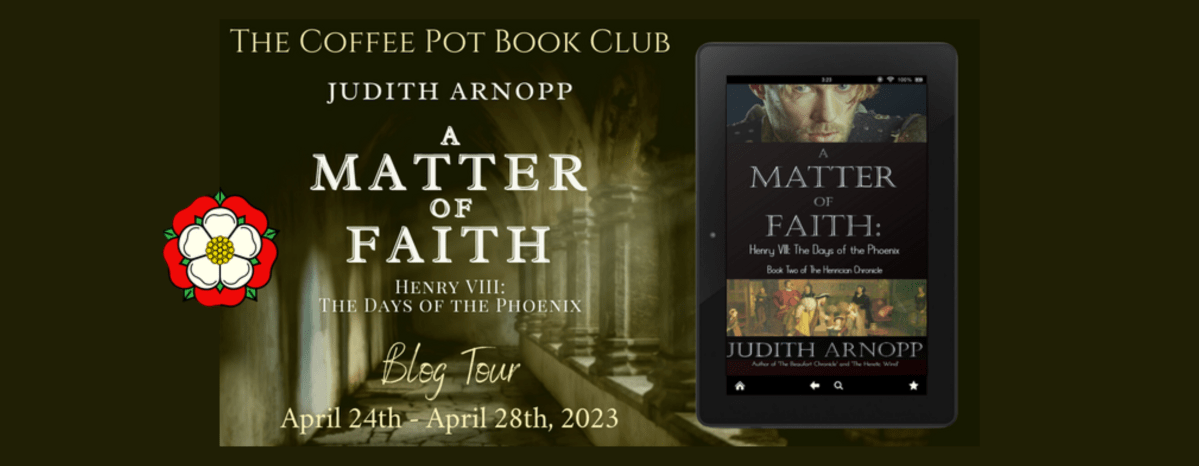 A Matter of Faith: Henry VIII, the Days of the Phoenix by Judith Arnopp ...